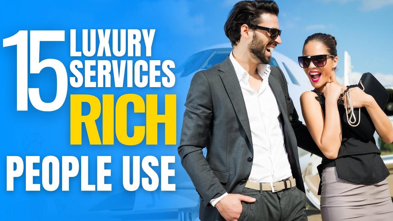 15 Luxury Services Rich People Use - YouTube