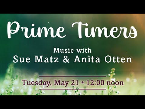 Prime Timers Concert with Sue Matz and Anita Otten - YouTube