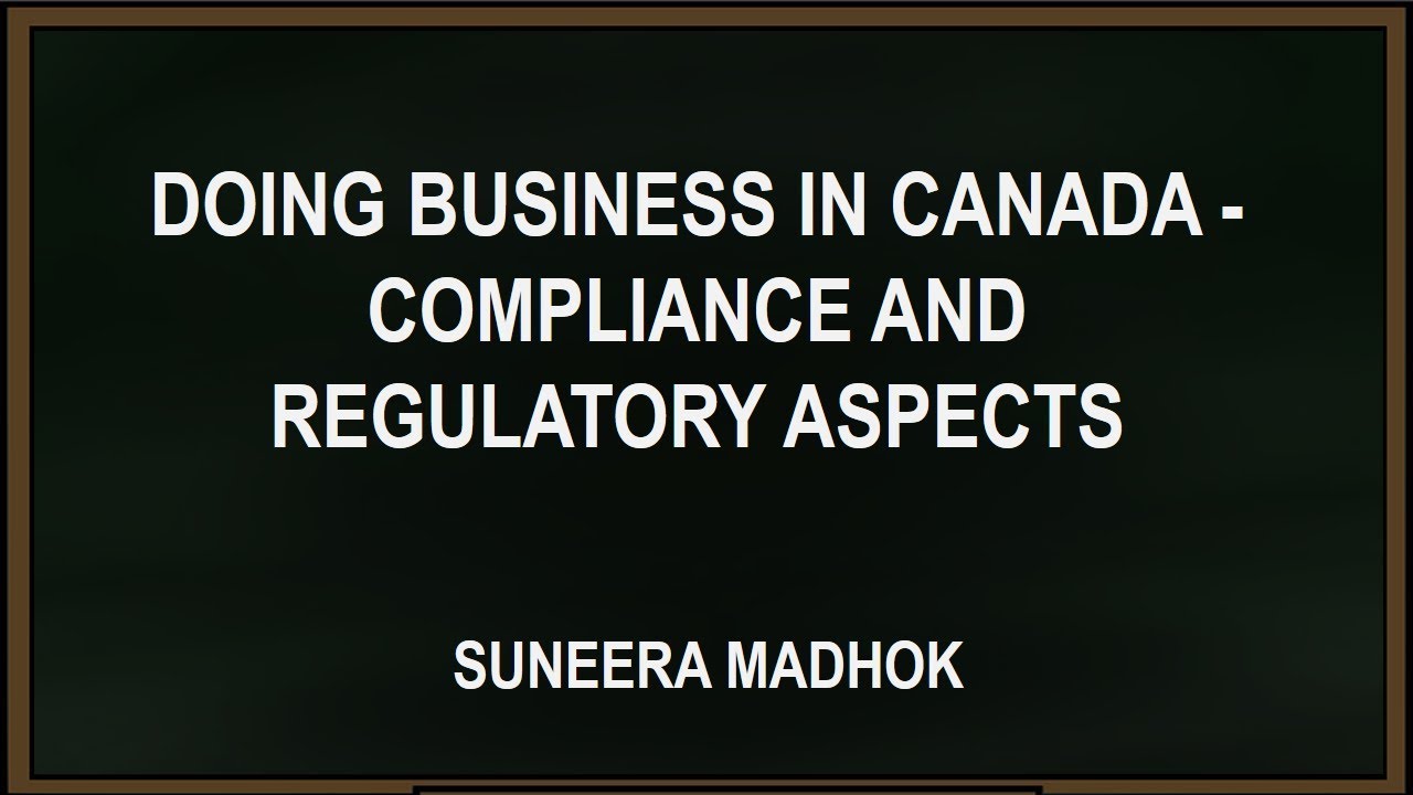 Doing business in Canada - Compliance and regulatory aspects - YouTube