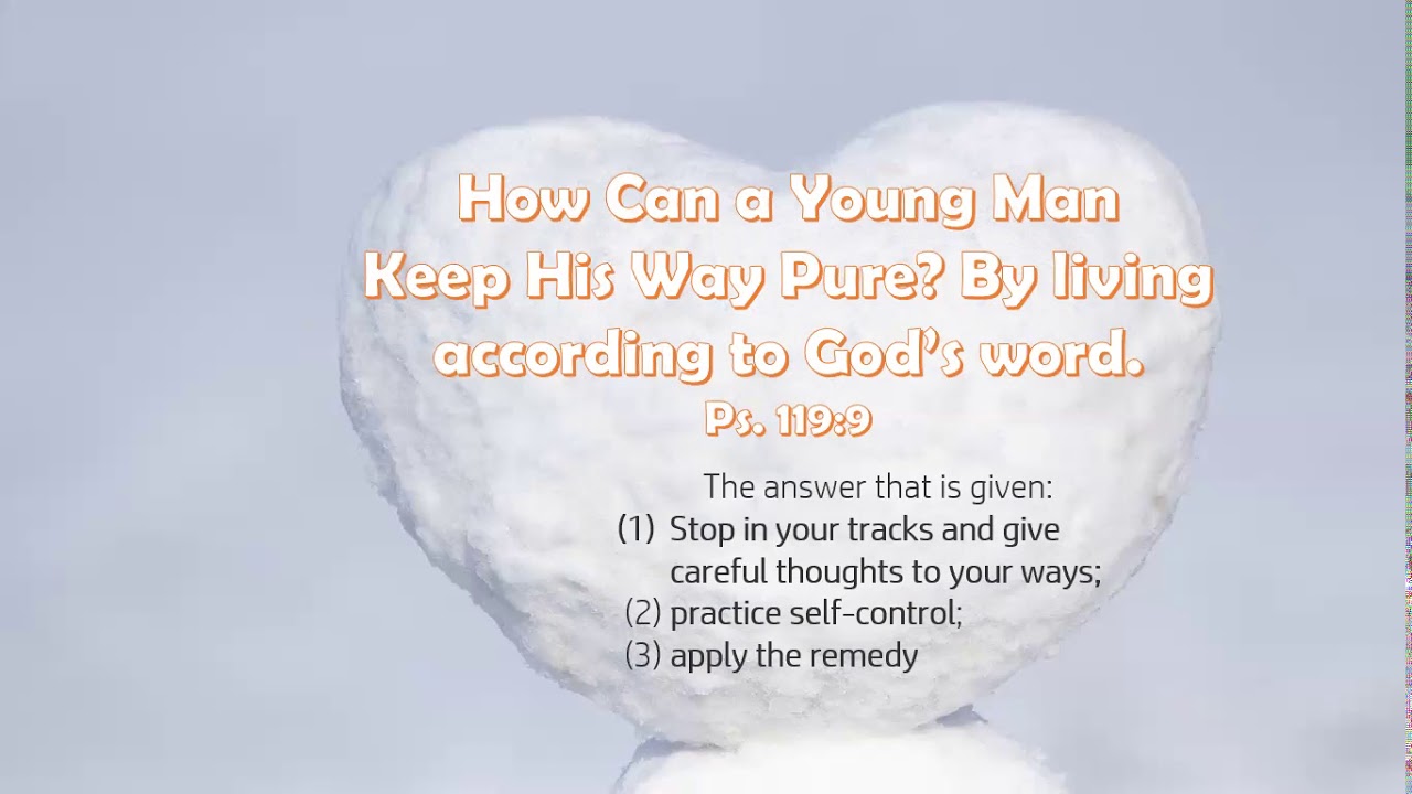 How Can A Young Man Keep His Ways Pure? - YouTube