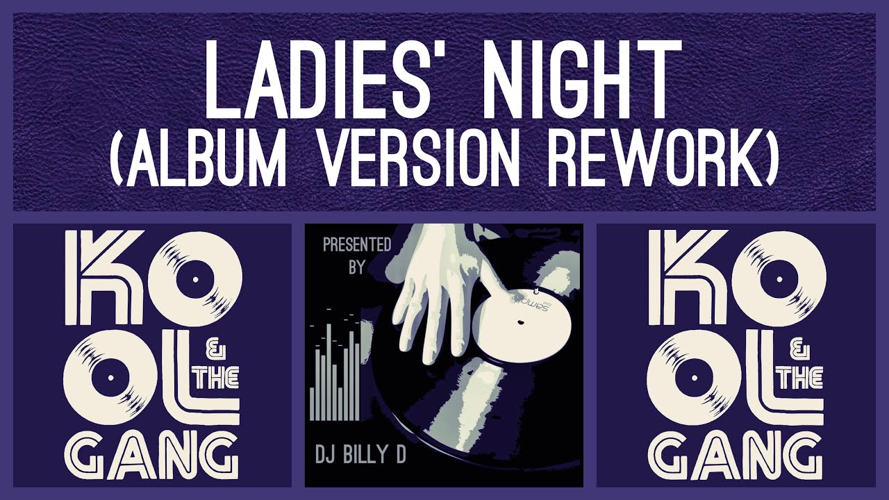 Kool & The Gang - Ladies’ Night (Album Version Rework) - YouTube