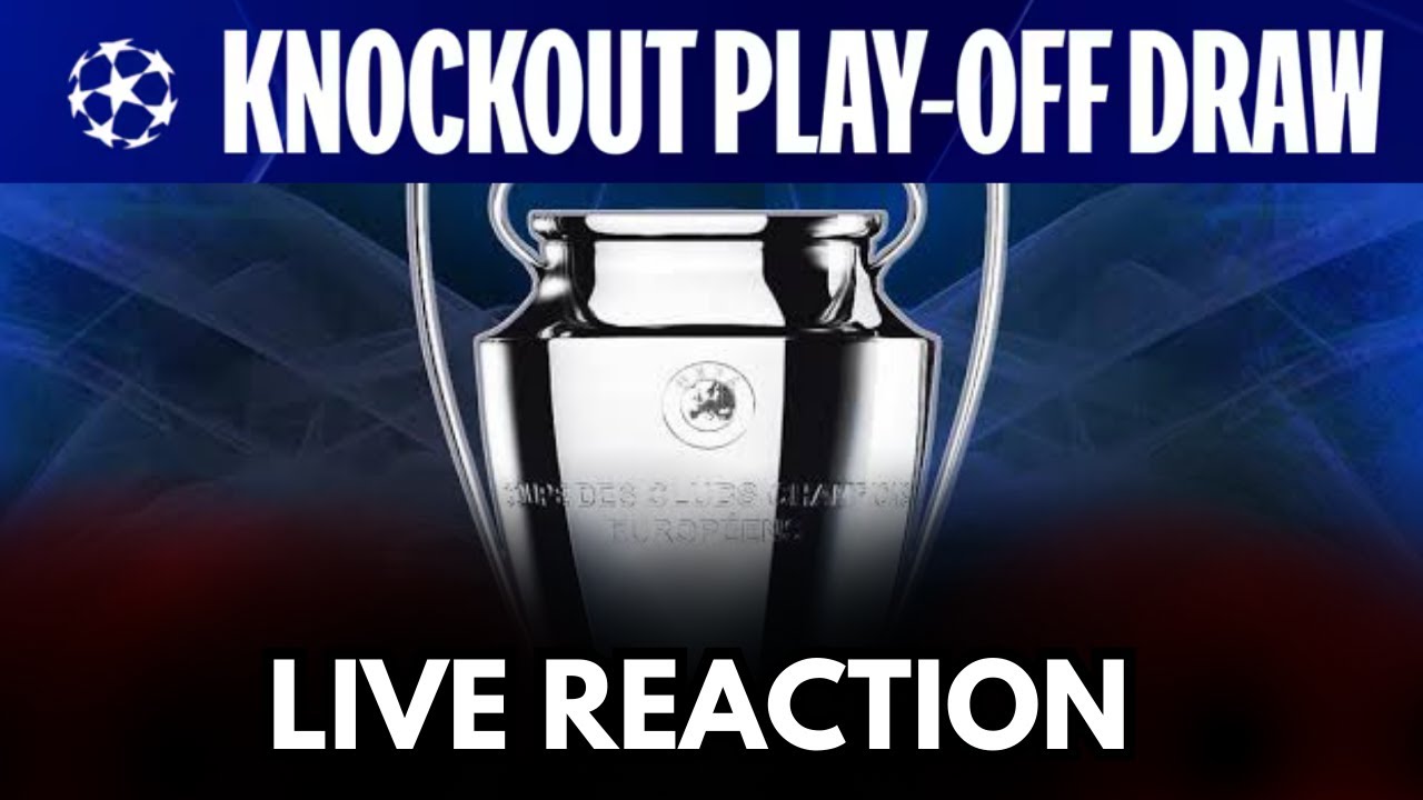 UCL Knockout Play-Off Draw LIVE Reaction! Who’s Facing Who? - YouTube