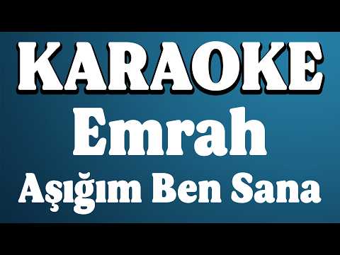 Emrah - Aşığım Ben Sana KARAOKE