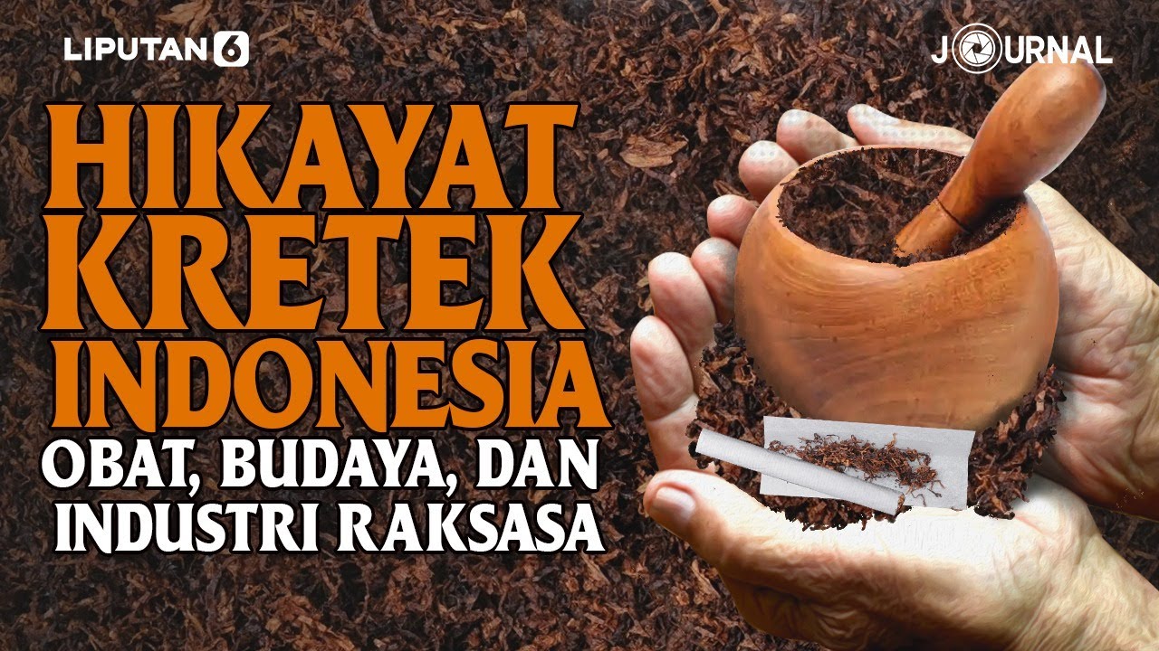 Hikayat Kretek Indonesia. Obat, Budaya, dan Industri Raksasa | Journal ...
