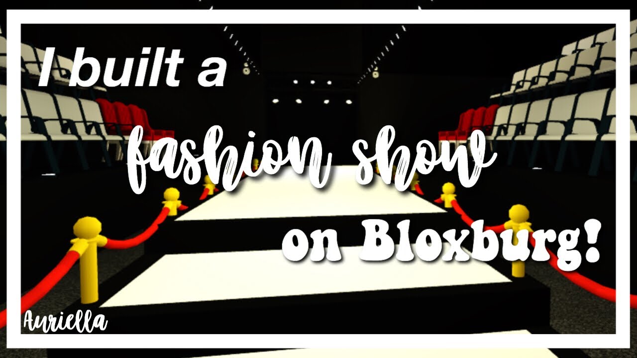 I BUILT A FASHION SHOW/CATWALK ON BLOXBURG! ROBLOX | Auriella - YouTube