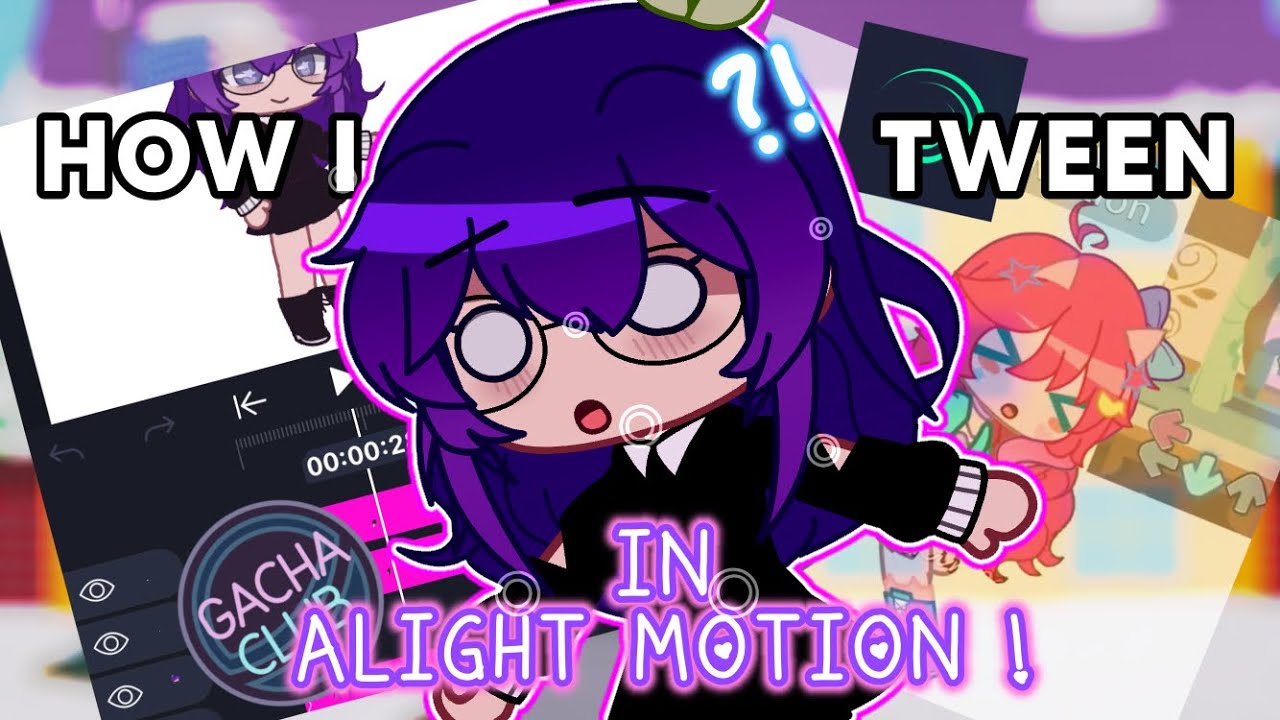ੈ ‧₊˚ how i tween with alight motion 🎥 | remastered tutorial (requested) | gacha club - YouTube