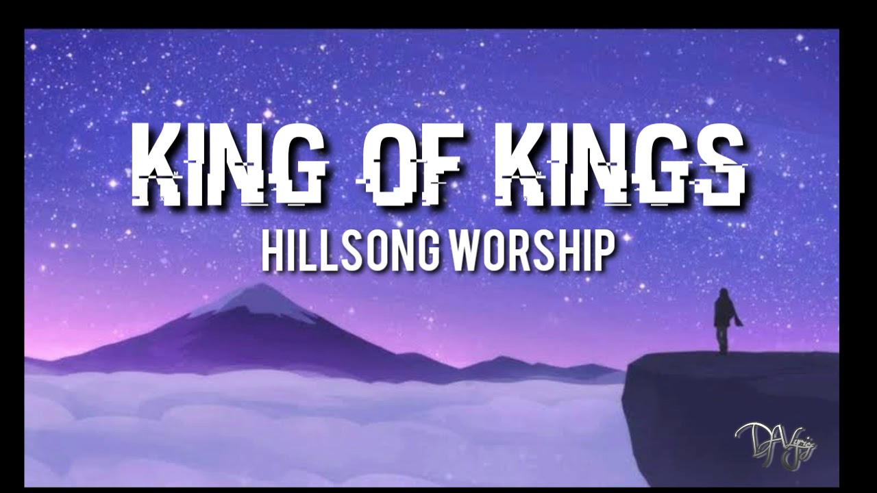 King of Kings Lyric by Hillsong Worship | DA Lyrics - YouTube