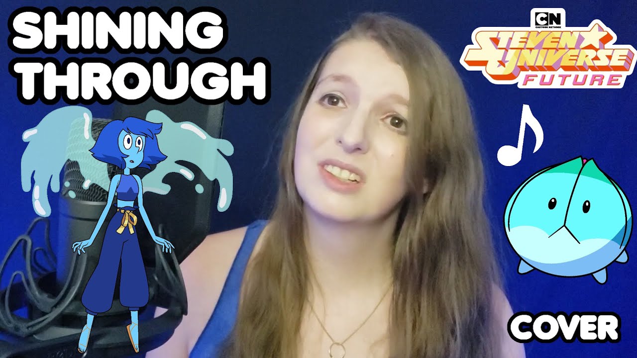 Shining Through (Why So Blue?) - Steven Universe Future [Cover] - YouTube