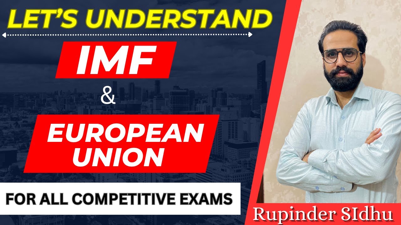 IMF & EUROPEAN UNION || SELECTION SERIES || GK / GS || BY RUPINDER ...