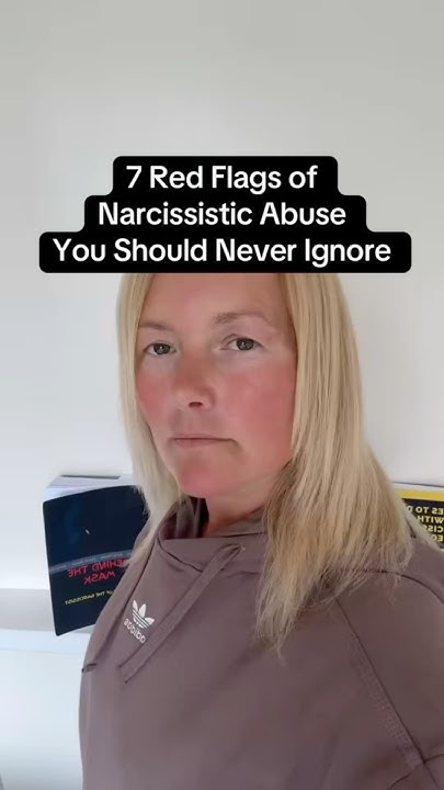 7 Red Flags Of Narcissistic Abuse You Should Never Ignore - YouTube