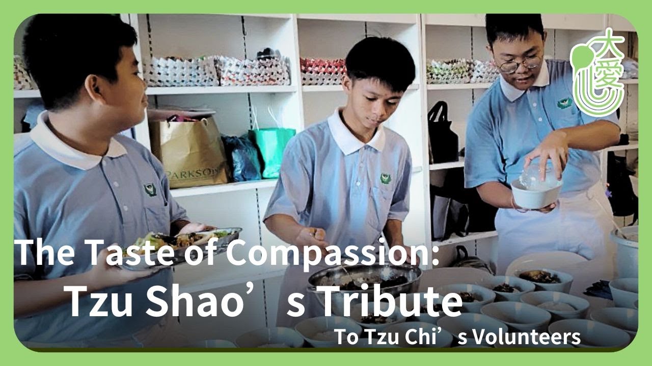 The Taste of Compassion: Tzu Shao’s Tribute to Tzu Chi Volunteers - YouTube
