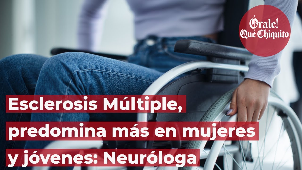 Esclerosis Múltiple, predomina más en mujeres y jóvenes: Neuróloga ...
