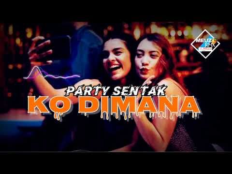 ▶️▶️PARTY_SENTAK_KO_DIMANA_REMIX_TERBARU_2026_//MEUZ_REMIXER