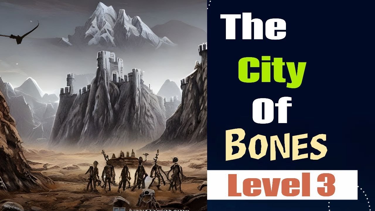Learn English Through Story 🔥🔥 Level 3 | The City of Bones - YouTube