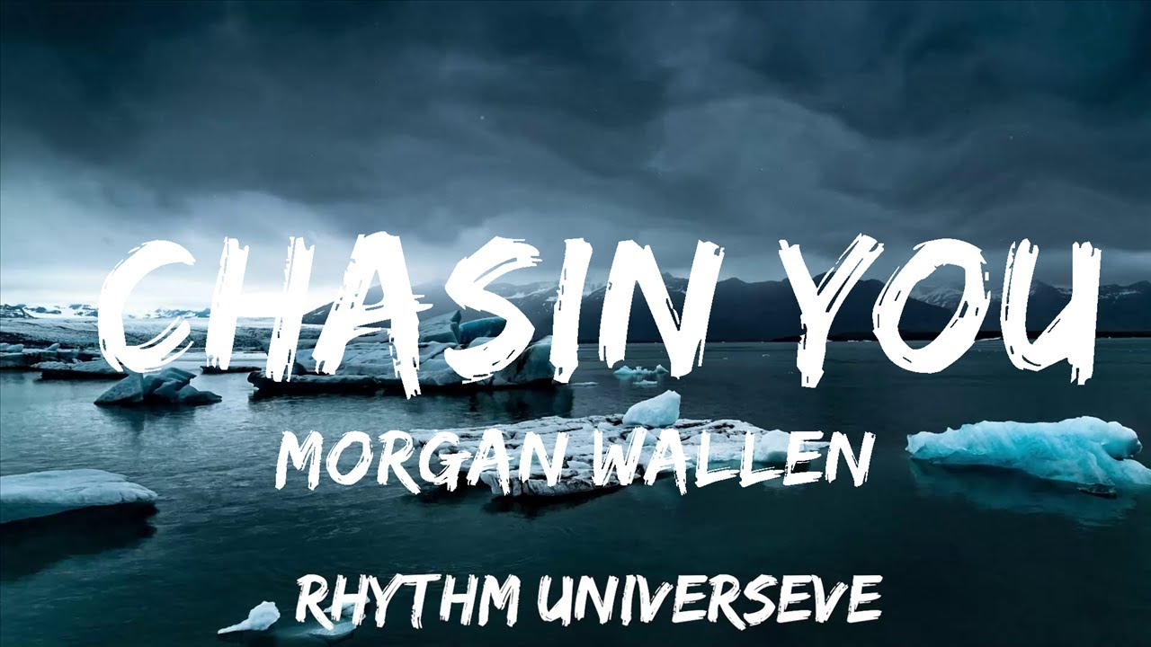 30 mins | Morgan Wallen - Chasin You (Lyrics) | Best Vibing Music - YouTube
