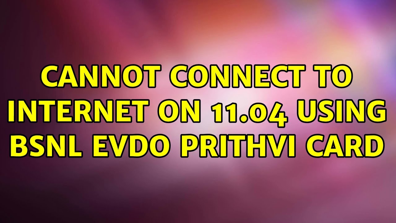 Ubuntu Cannot Connect To Internet On 11 04 Using BSNL EVDO Prithvi ubuntu-cannot-connect-to-internet-on-11-04-using-bsnl-evdo-prithvi