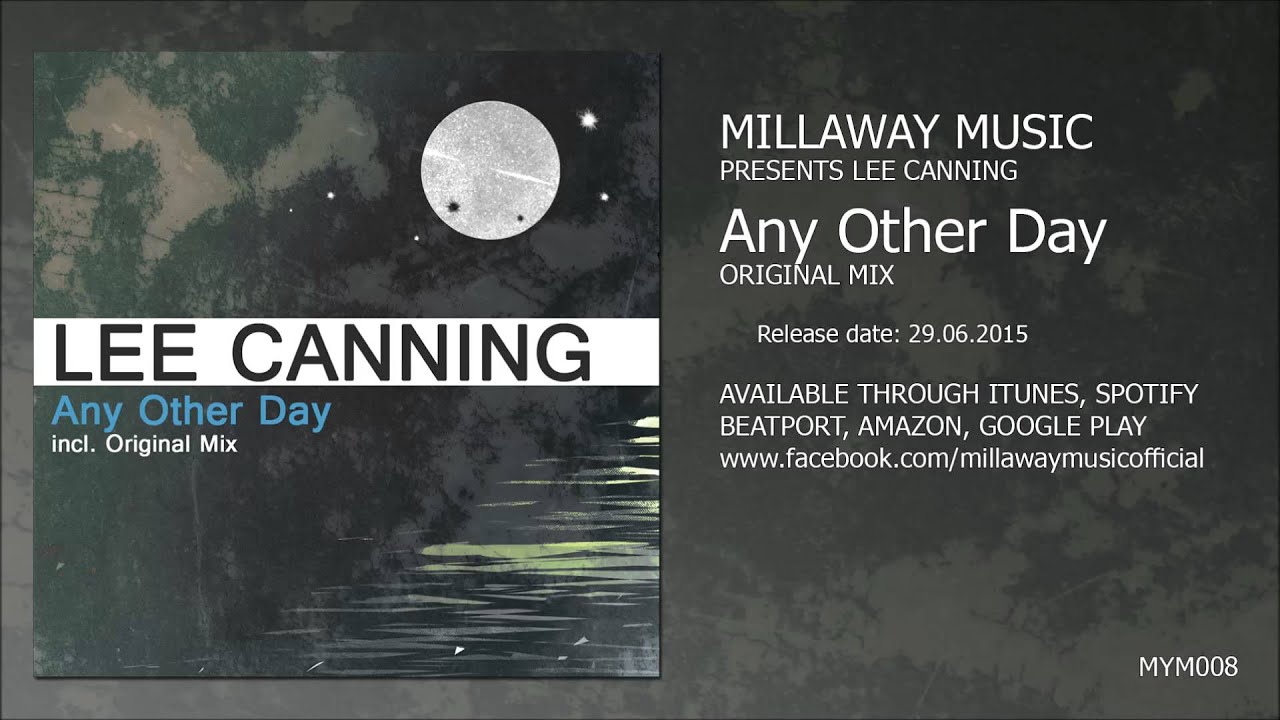 Lee Canning - Any Other Day (Original Mix) [Millaway Music] - YouTube