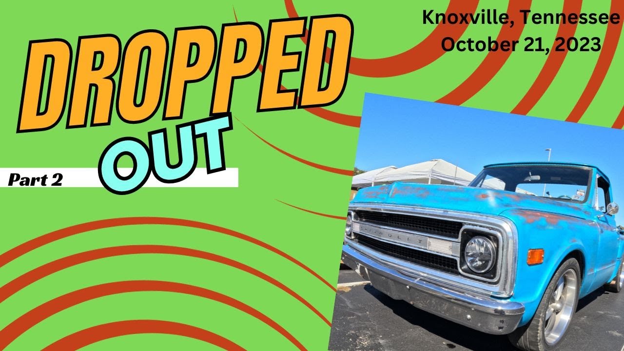 Dropped Out Car Show Part 2 - YouTube