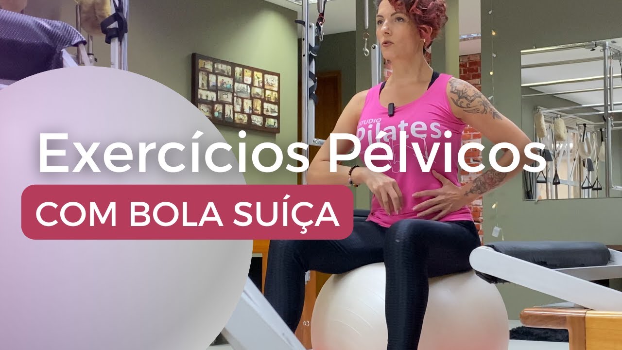 PILATES PARA O ASSOALHO PÉLVICO: 6 Exercícios com Bola Suíça (Bola de ...