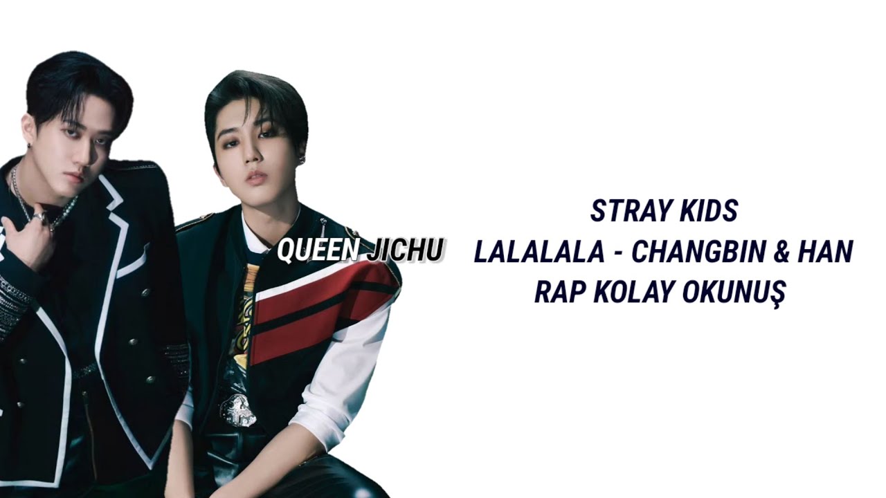 stray kids - lalalala / changbin & han rap •kolay okunuş• - YouTube