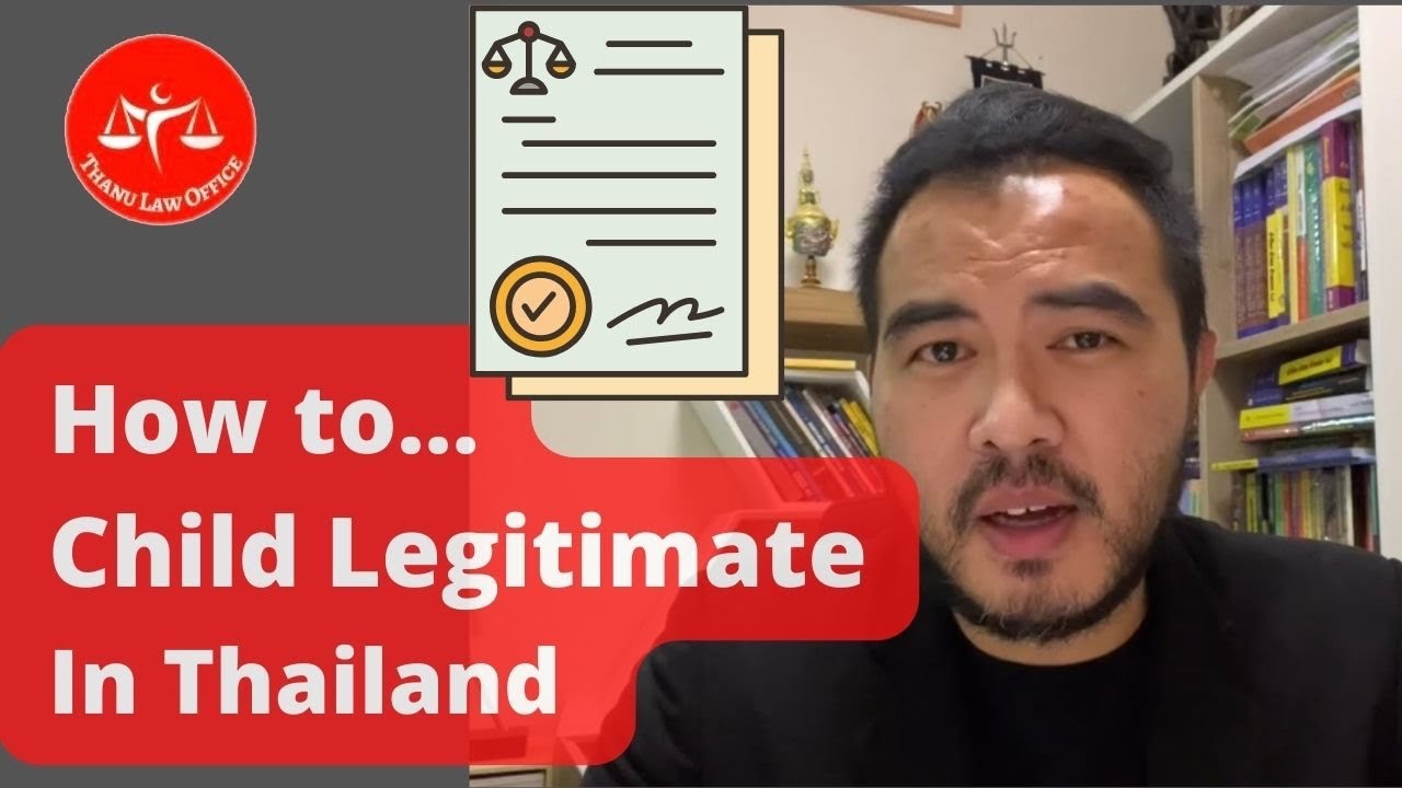 How to Child legitimate under Thai Law EP.16 l ThanuLaw - YouTube