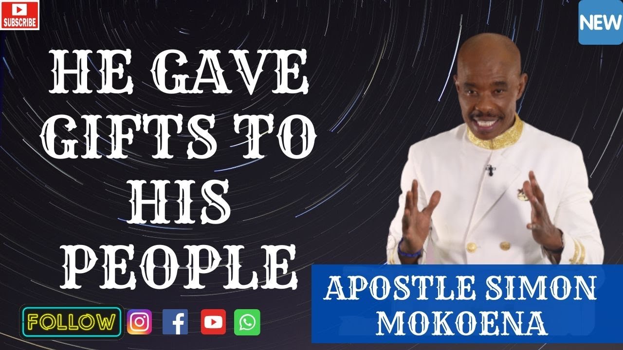 He Gave Gifts To His People | Apostle Simon Mokoena. - YouTube