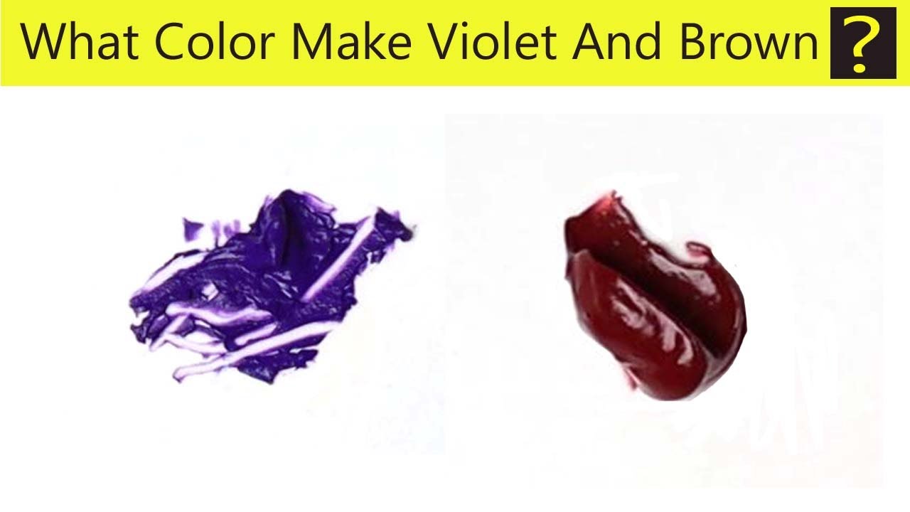 Mixing Violet And Brown - What Color Make Violet And Brown - YouTube