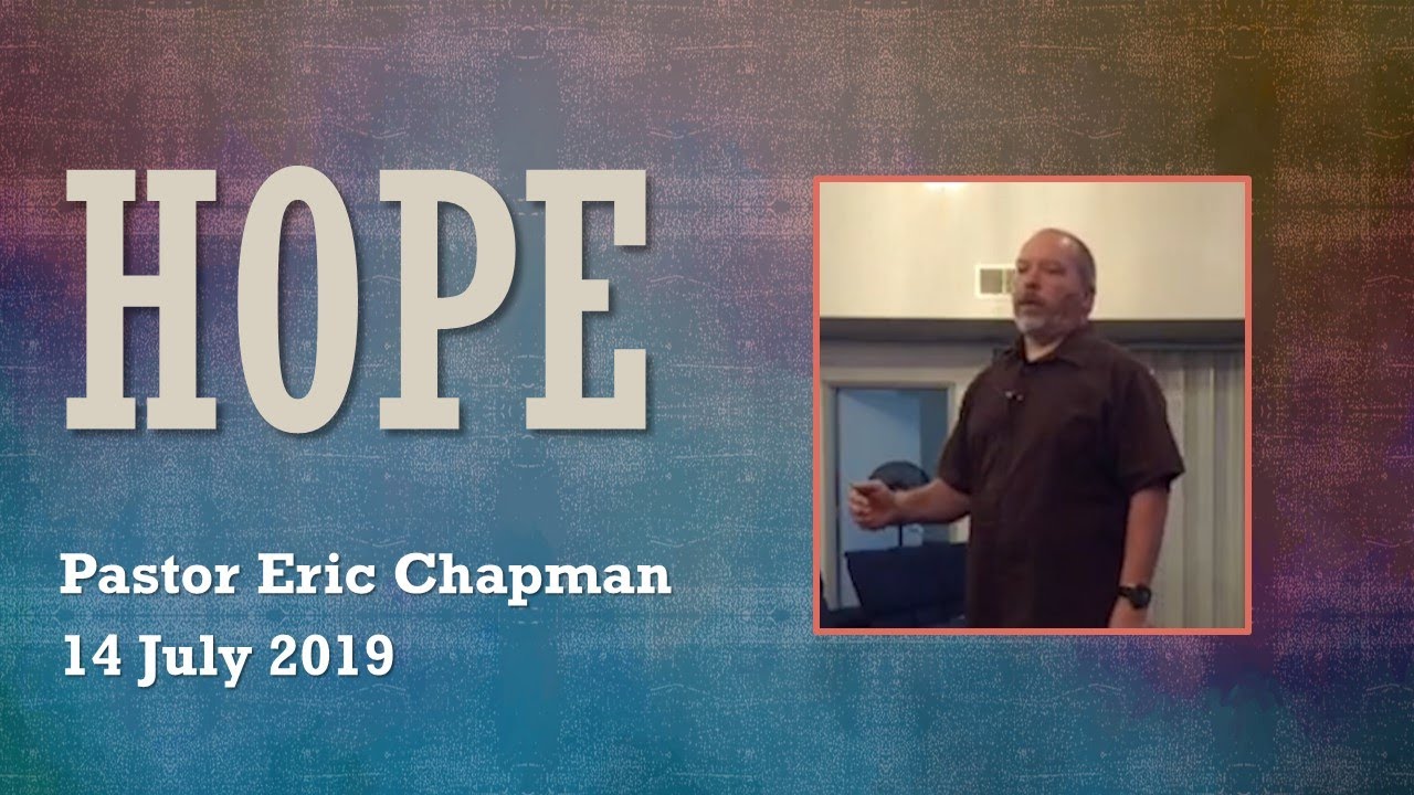 2019 07 14 Sermon - Hope (Pastor Eric) - YouTube