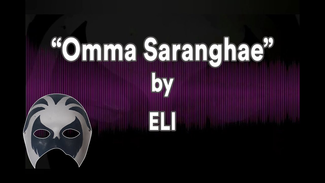 "Omma Saranghae" by ELI from from Mandaluyong - YouTube