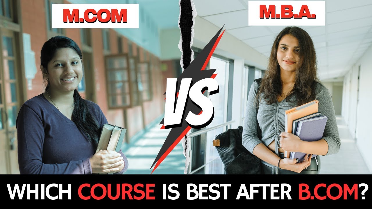 M.Com vs. MBA: Which Degree is Right for You? What next after B.Com ...
