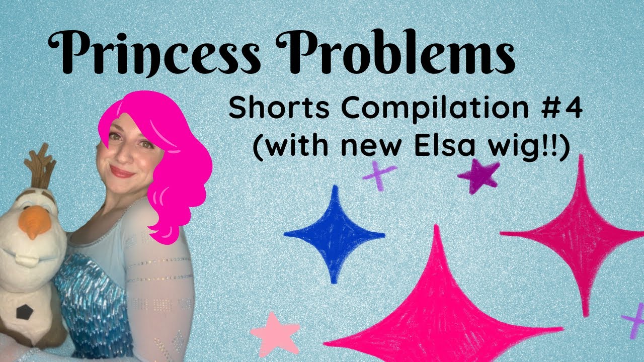 Princess Problems 4 (ft. my new Elsa wig!) | Shorts Compilation - YouTube