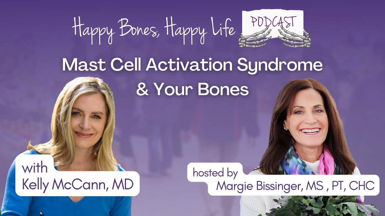 Mast Cell Activation Syndrome & Your Bones | Kelly McCann - YouTube