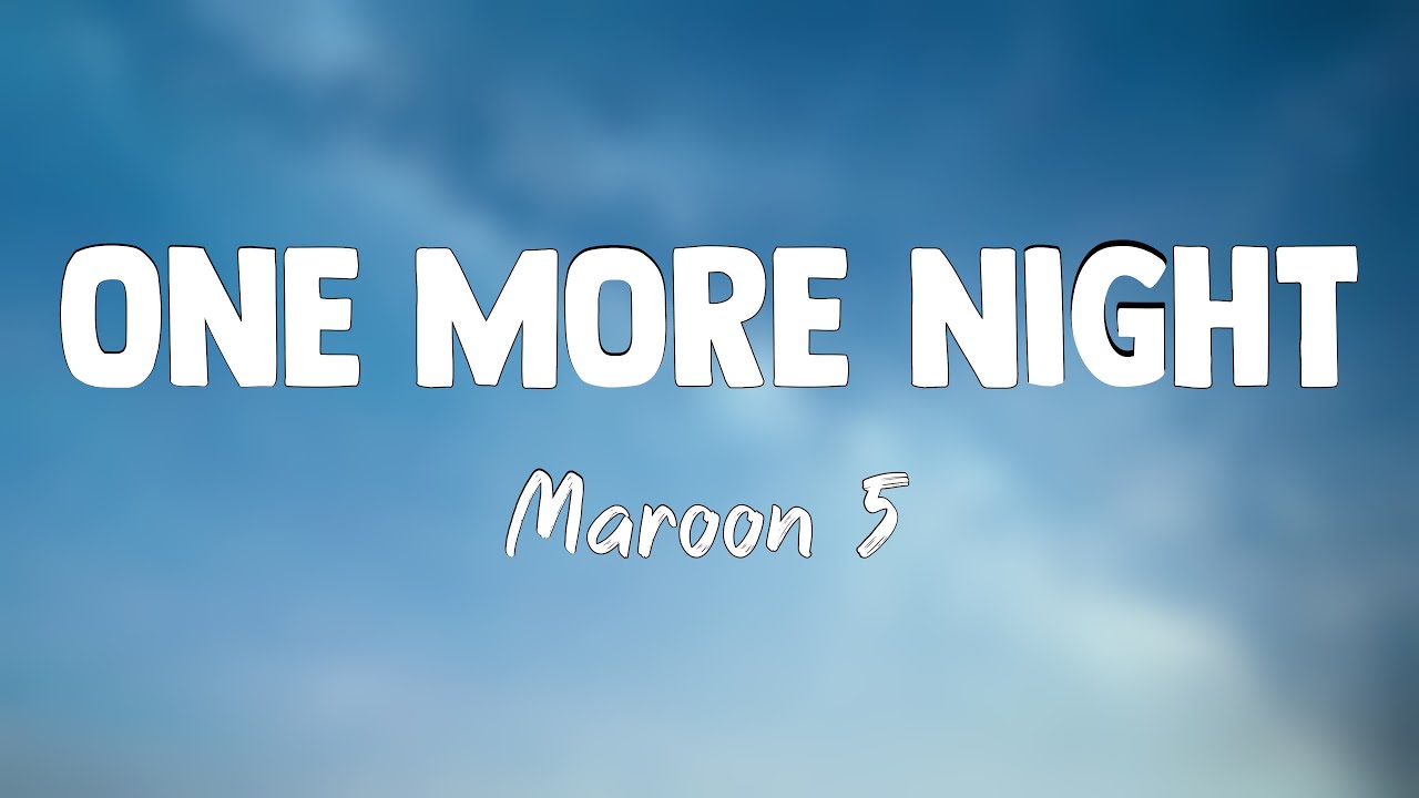One More Night - Maroon 5 [Lyrics Video] 🎹 - YouTube