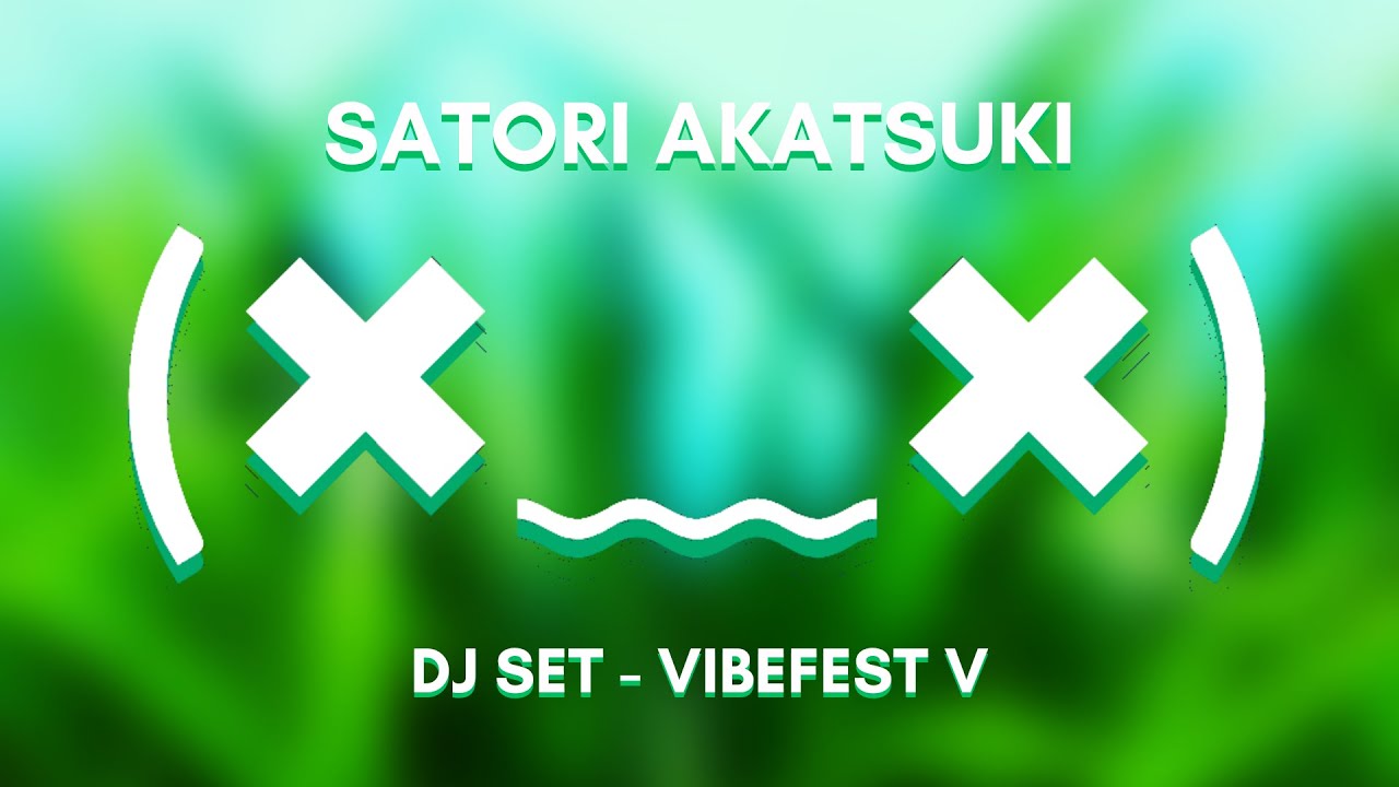 SATORI AKATSUKI DJ SET @ VIBEFEST VOLUME V - VISUALS ONLY - YouTube