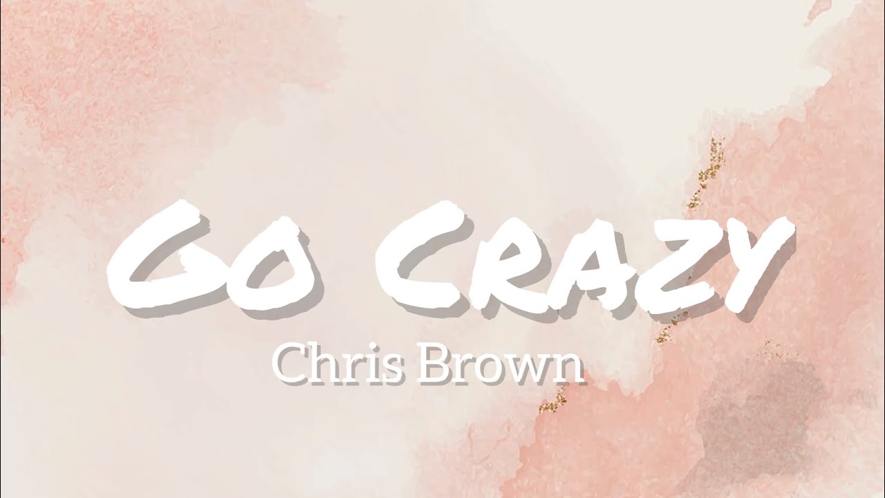 Chris Brown And Young Thug Go Crazy Lyrics Youtube