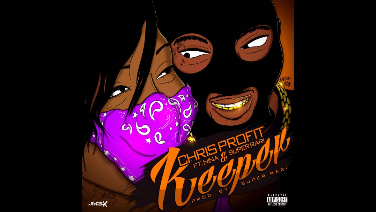 Chris Profit - Keeper Ft. Nina Prod by Super Rari (Clean) - YouTube