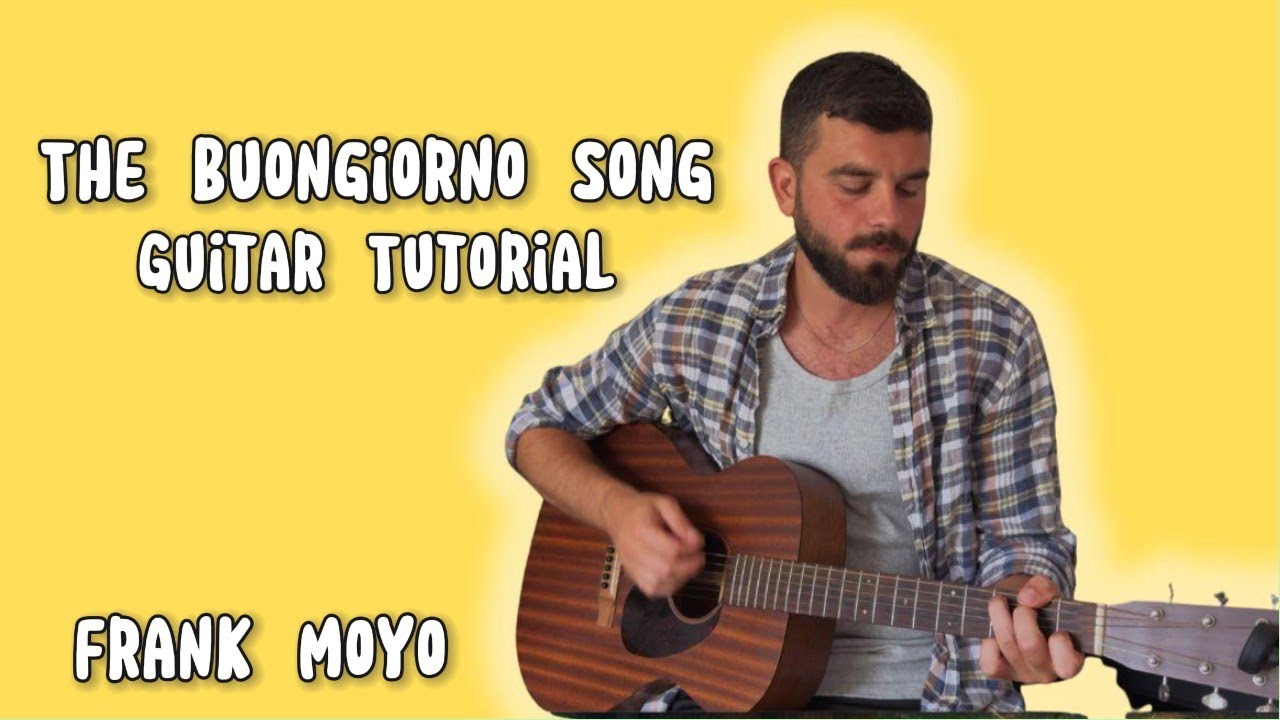 The Buongiorno Song by Frank Moyo – Guitar Tutorial - YouTube