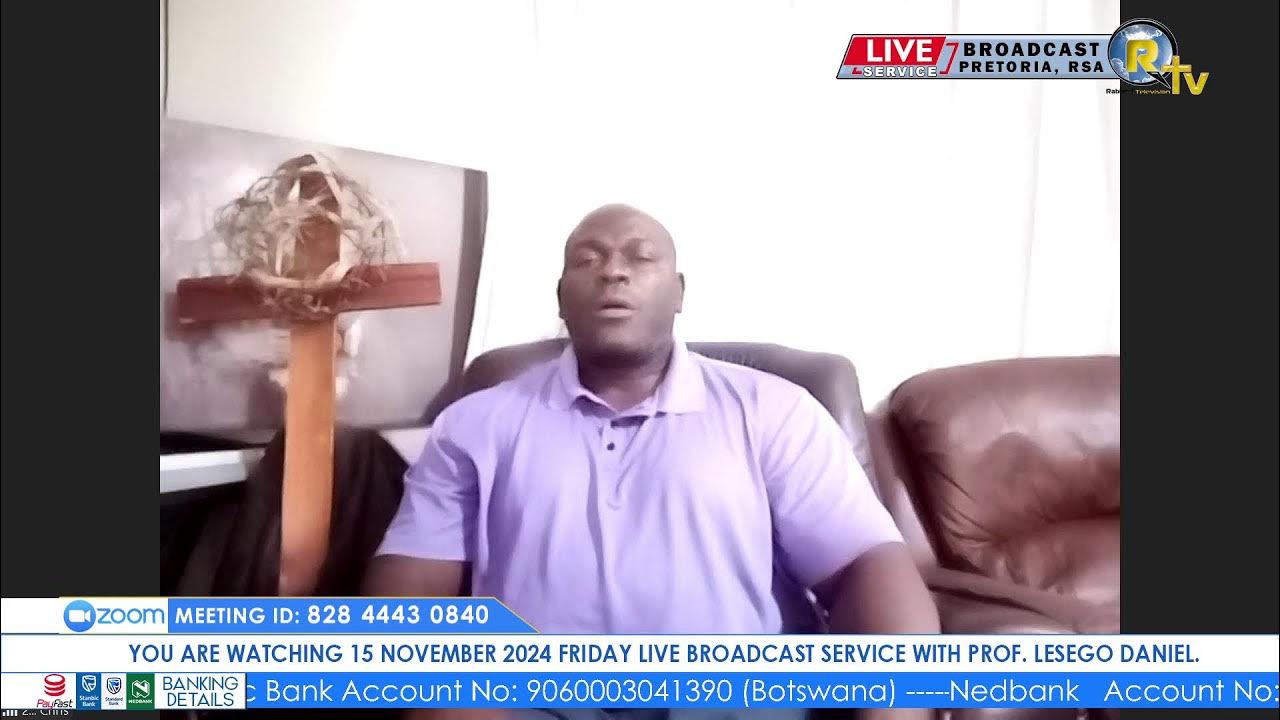 15 NOVEMBER 2024 FRIDAY LIVE BROADCAST SERVICE WITH PROF. LESEGO DANIEL PART 2 - YouTube