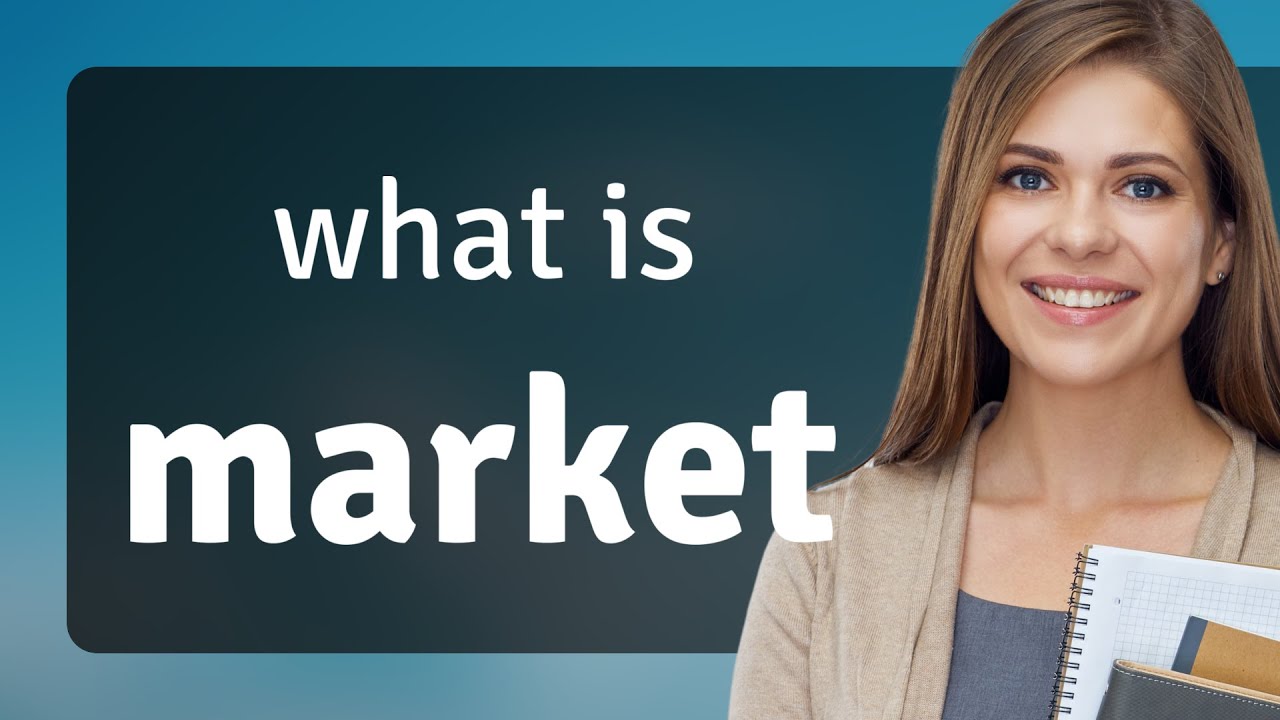 Market — meaning of MARKET - YouTube
