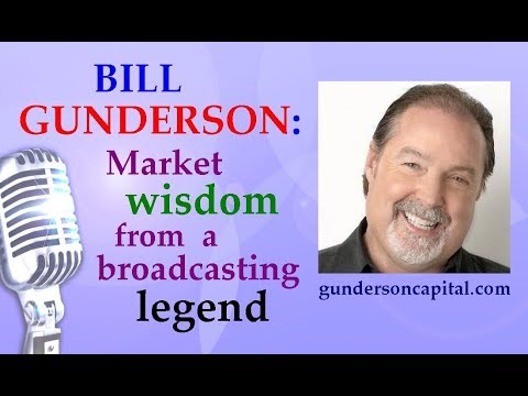 Bill Gunderson: Market Wisdom from a Broadcasting Legend // best stocks ...