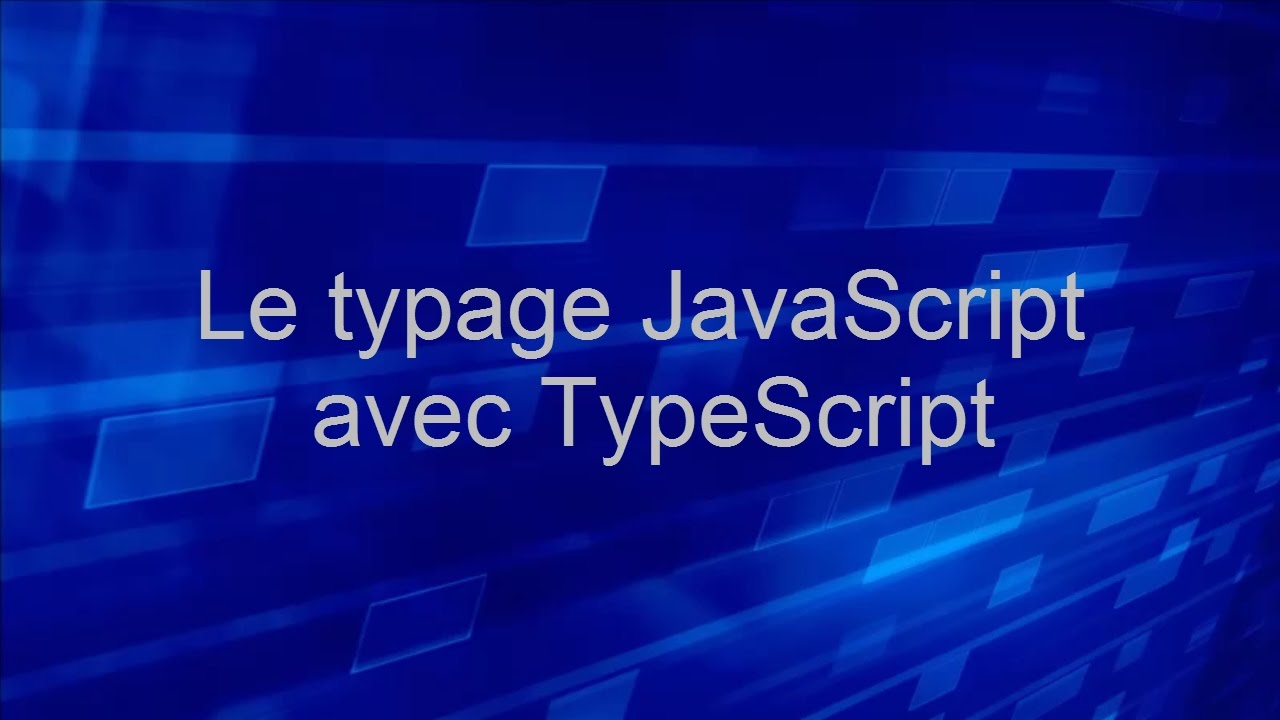 Le Typage Javascript Avec Typescript Tutoriel Javascript Youtube 4481