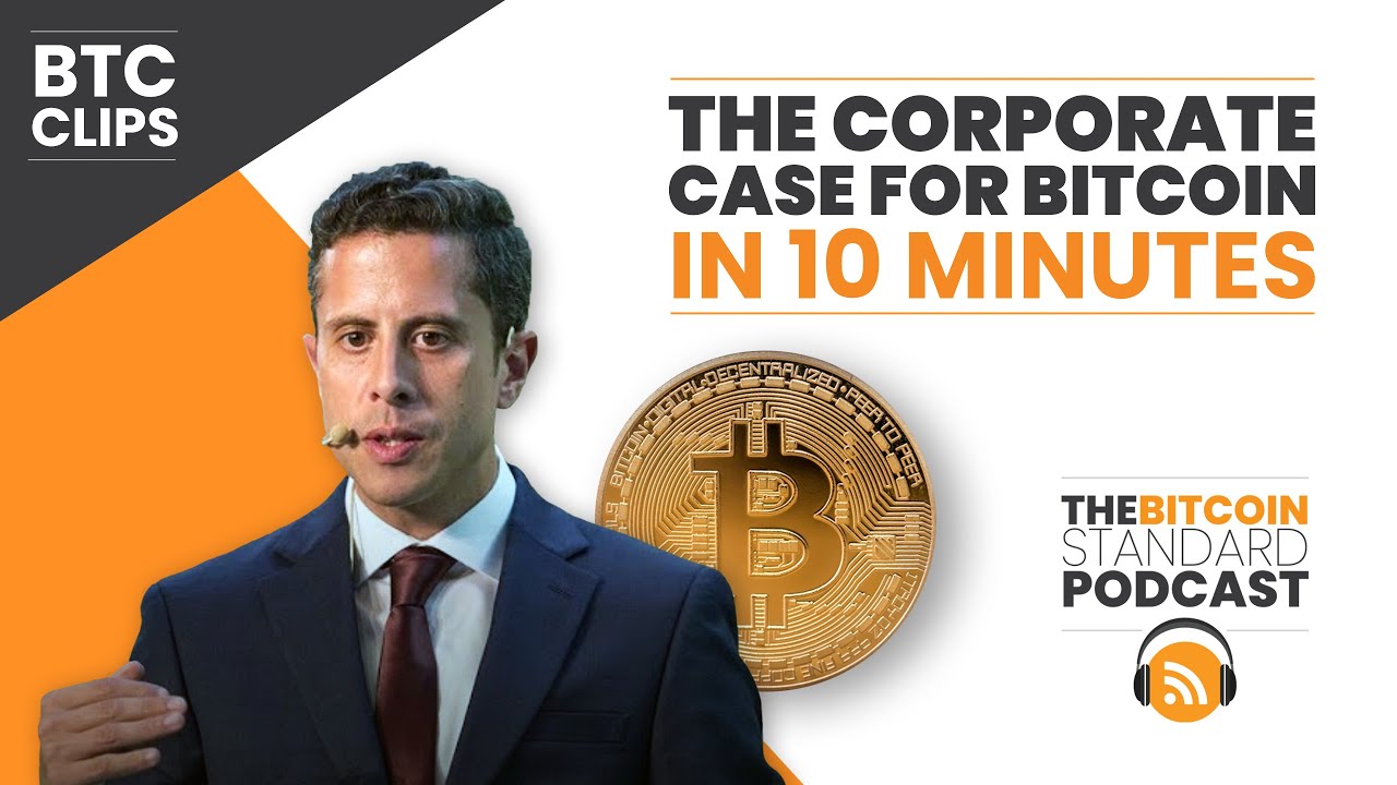The Corporate Case For Bitcoin In 10 Minutes. - YouTube