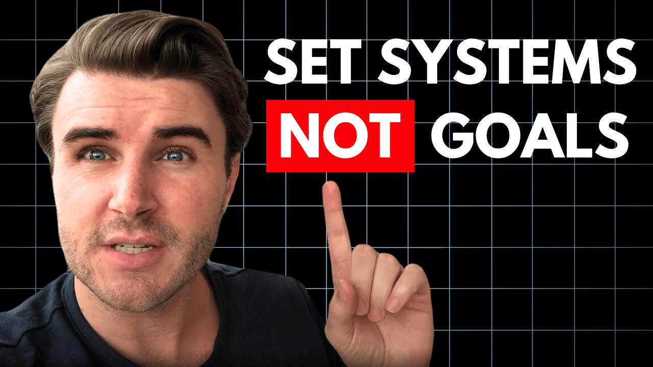 How To Set Systems Instead Of Goals (A System That Will Change Your ...