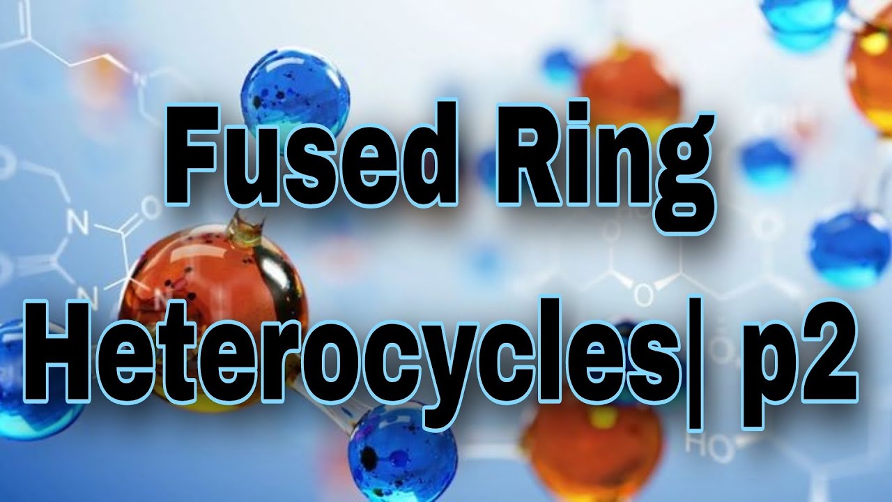 Fused Ring Heterocycles| p2 - YouTube