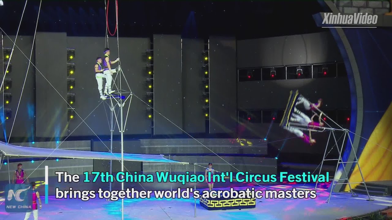 Highlights of 17th China Wuqiao Int'l Circus Festival - YouTube