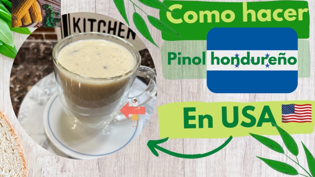 Como hacer Pinol Hondureño 🇭🇳 en USA 🇺🇸@antojitosktrachosymas - YouTube