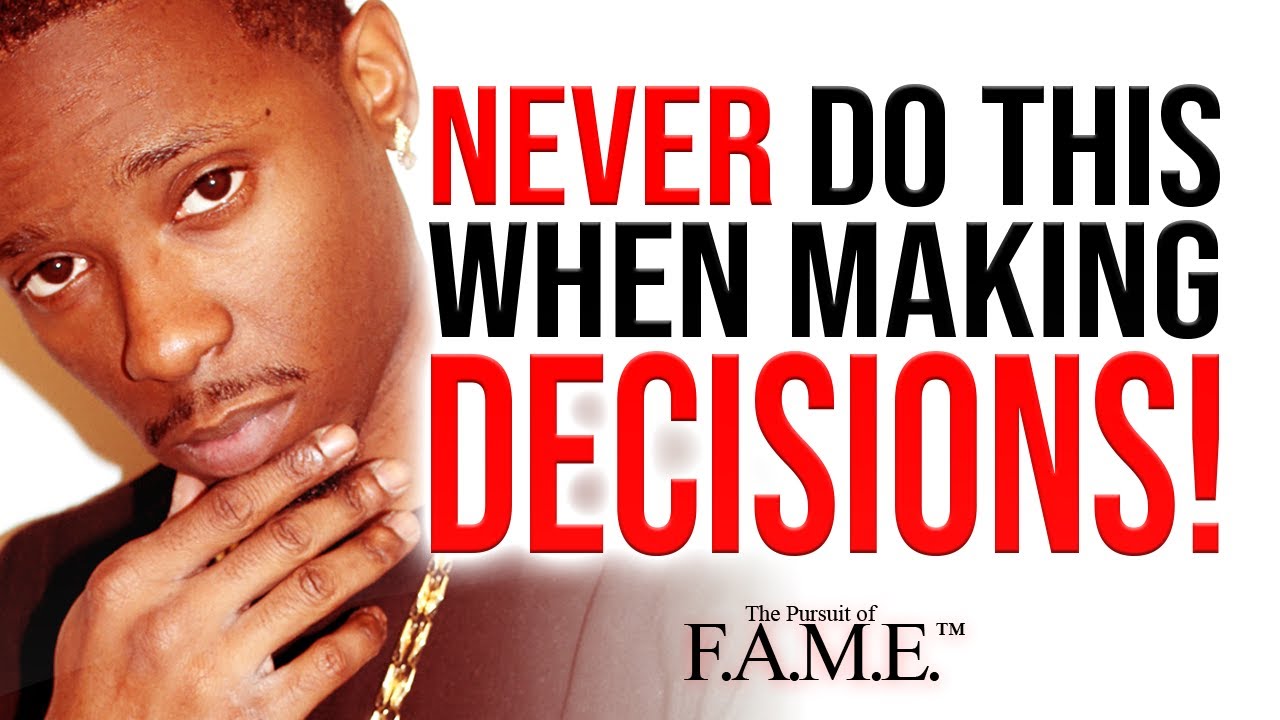 NEVER Make DECISIONS Out of DESPERATION, THINK About Your Decision With ...