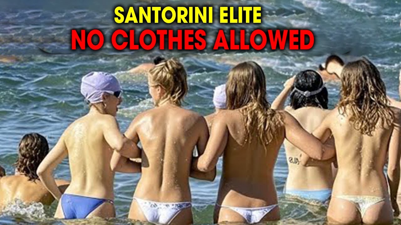 Life in Santorini! NO CLOTHES ALLOWED - Inside Greece's Most Luxurious Nud3 Beach in the ...