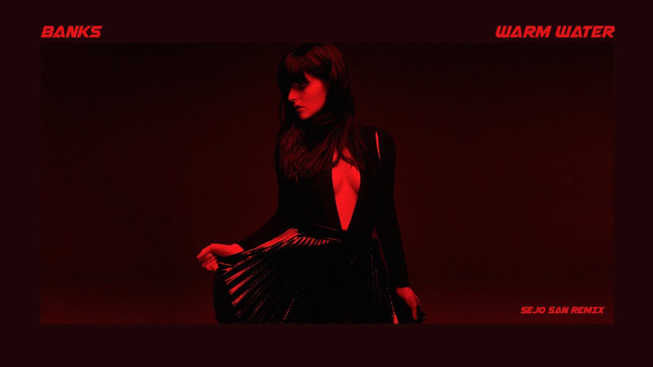 Banks - Warm Water (Sejo San Remix) - YouTube