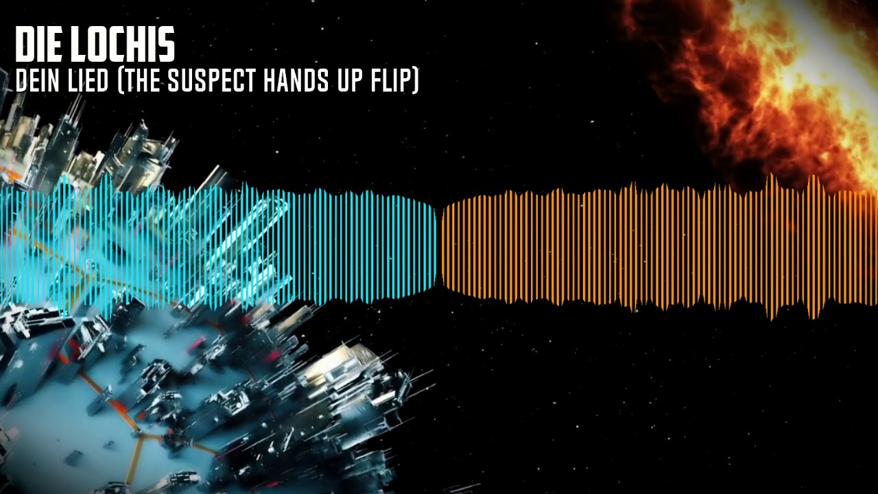 Die Lochis - Dein Lied (The Suspect HandsUp Flip)【Hands up】【 Free ...